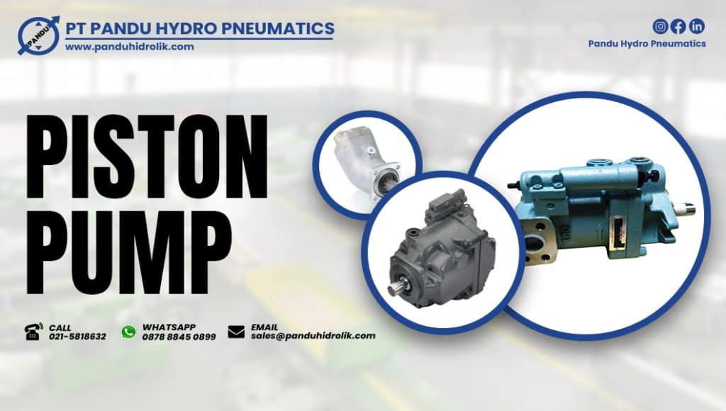 Mengenal Piston Pump: Jenis, Cara Kerja, dan Aplikasinya