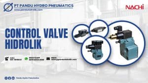 Cara Kerja Control Valve Hidrolik, Jenis & Fungsinya